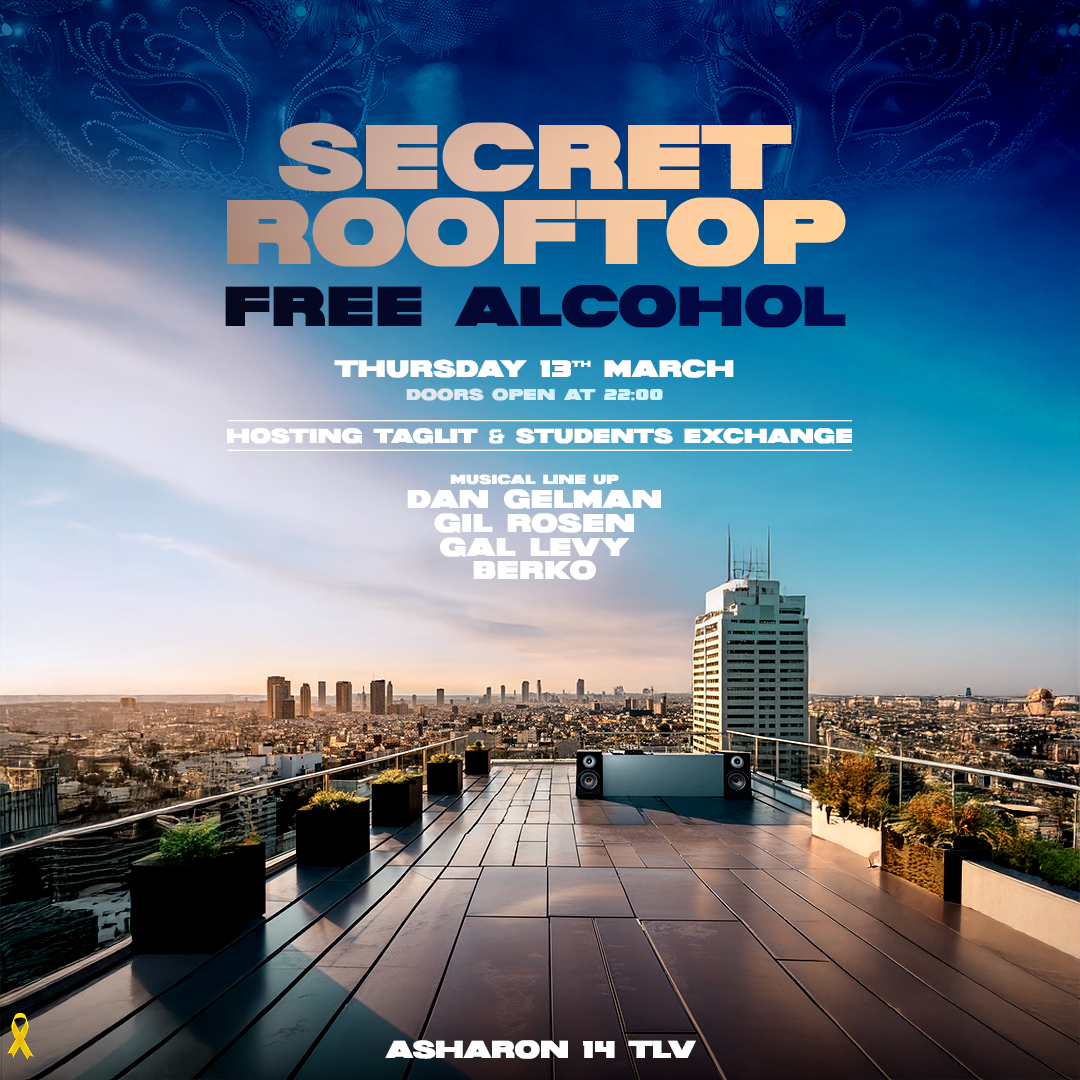 כרטיסים SECRET ROOFTOP - FREE ALCOHOL | GO-OUT