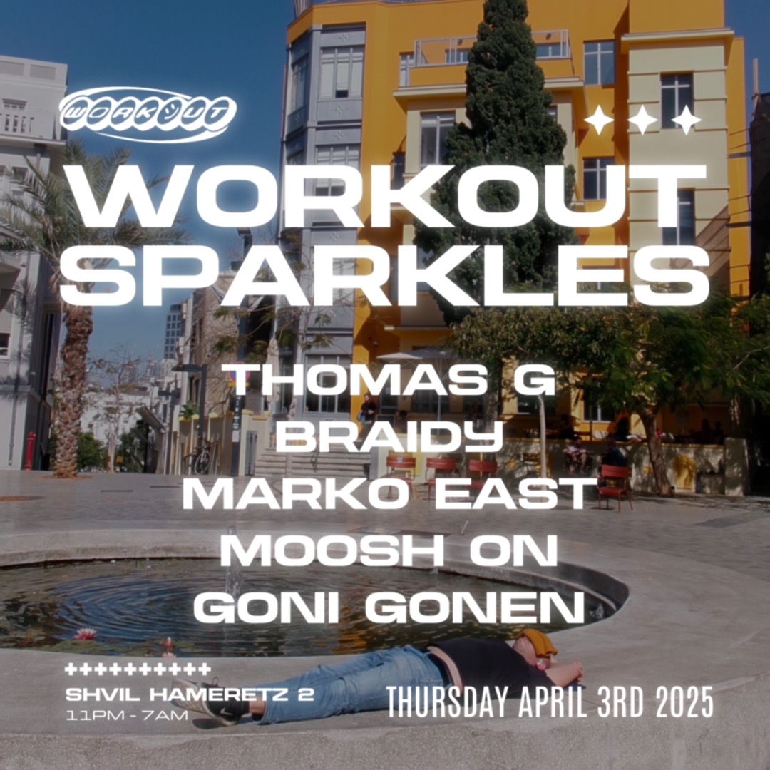 כרטיסים Workout sparkles happy rave 03.04 | GO-OUT