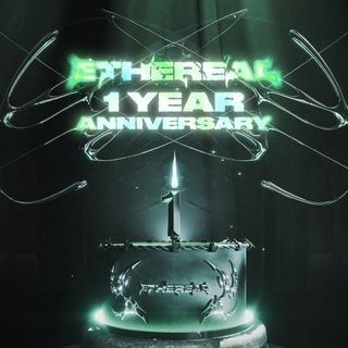 כרטיסים ETHEREAL: One Year Anniversary | GO-OUT